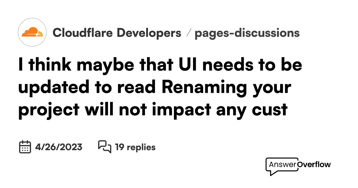 I think maybe that UI needs to be updated to read "Renaming your project will not impact any ...