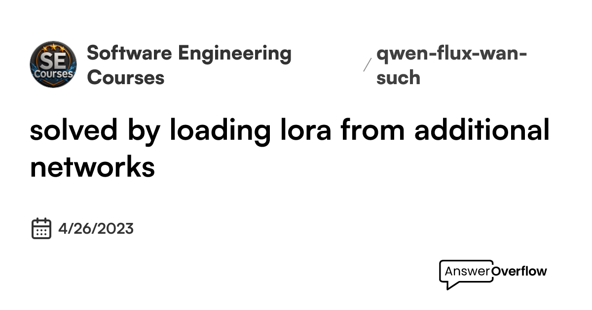 solved by loading lora from additional networks - Software Engineering Courses (SECourses)