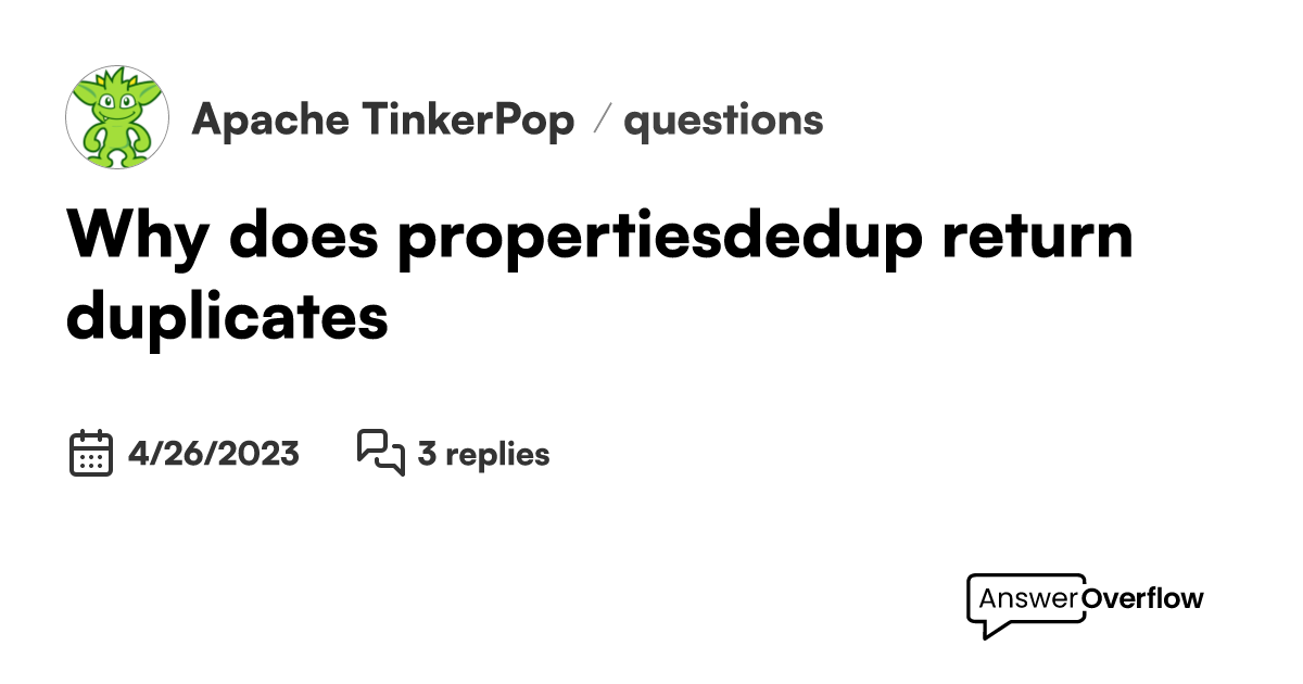 Why Does Propertiesdedup Return Duplicates Apache Tinkerpop