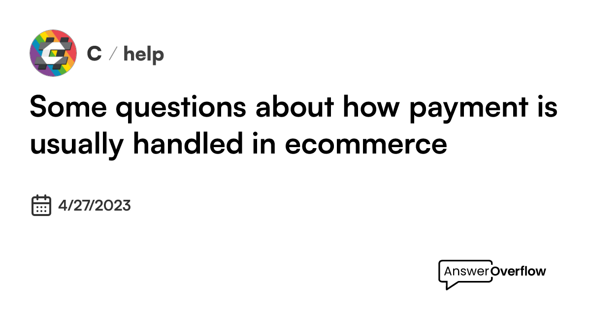 Some questions about how payment is usually handled in ecommerce - C#
