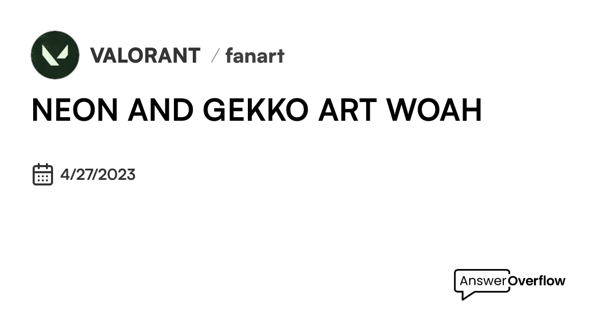 NEON AND GEKKO ART WOAH - VALORANT