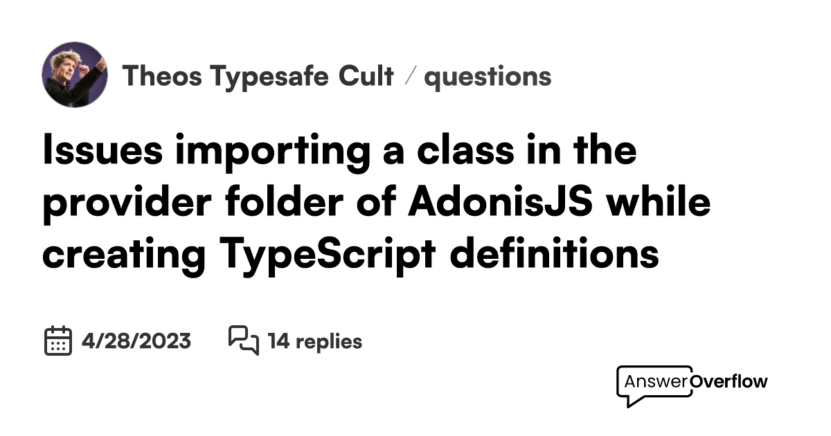 Issues importing a class in the provider folder of AdonisJS while creating TypeScript ...
