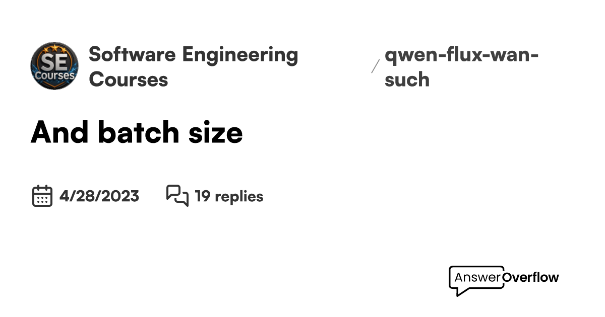 And batch size - Software Engineering Courses (SECourses)