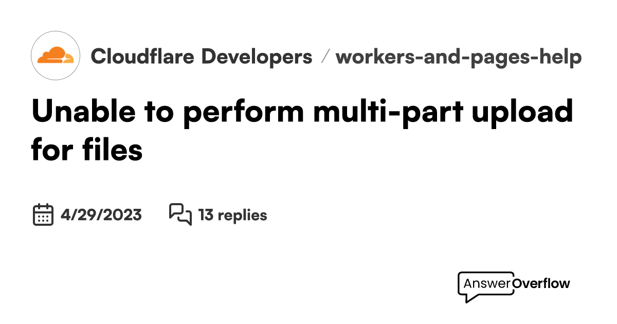 Unable to perform multi-part upload for files - Cloudflare Developers