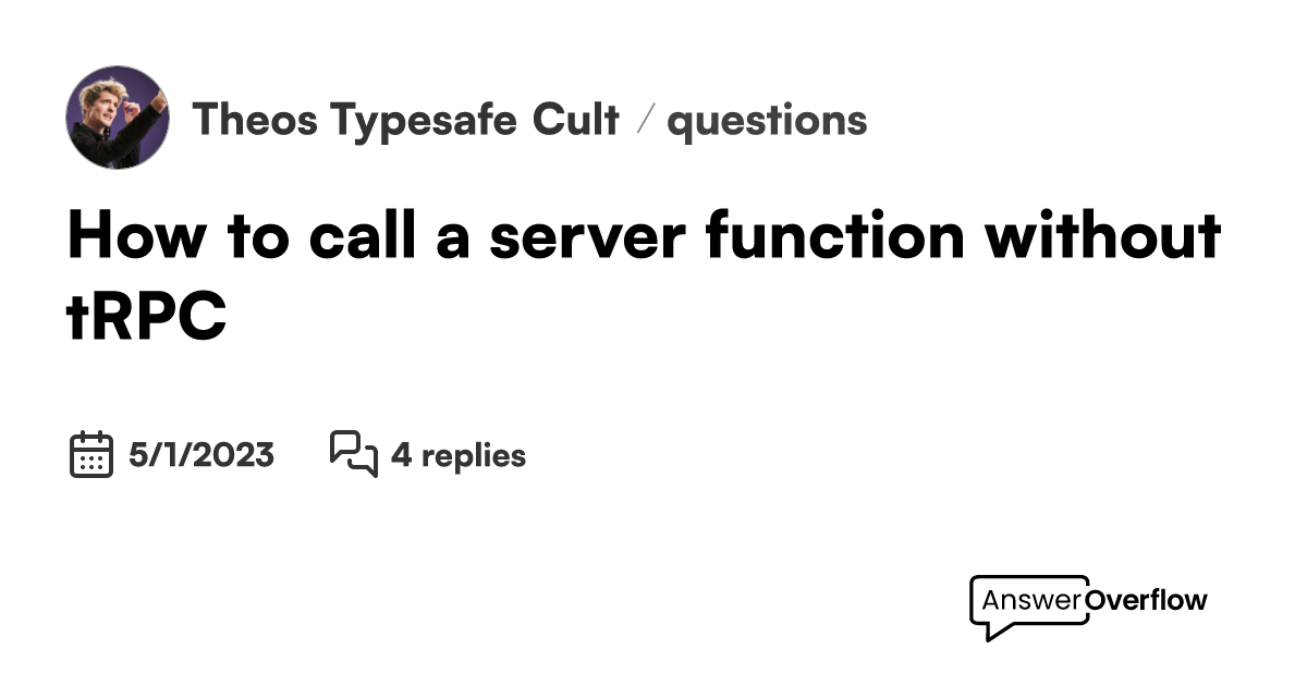 How to call a server function without tRPC? - Theo's Typesafe Cult