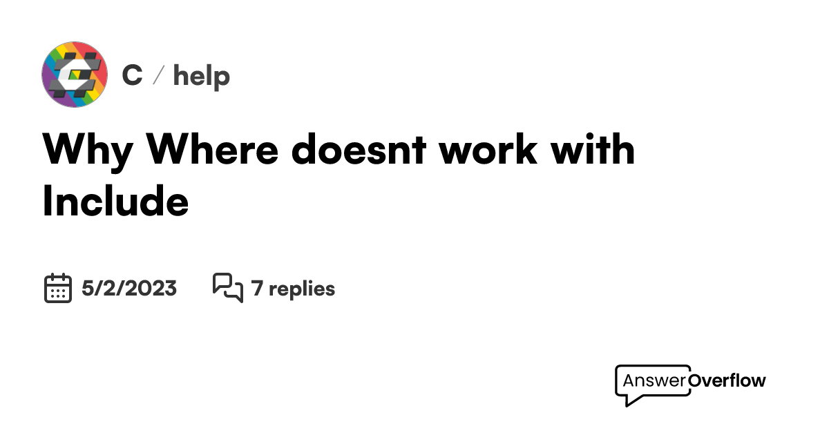 Why .Where() doesn't work with .Include()? - C#