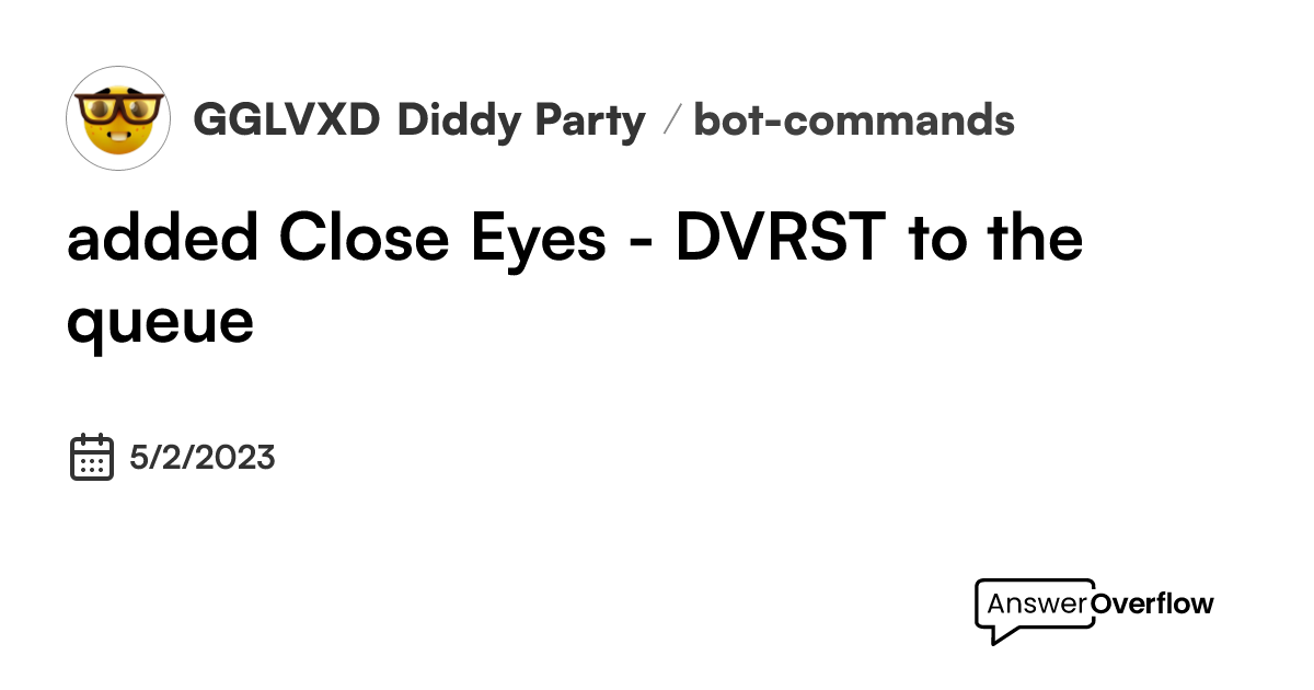 added **Close Eyes - DVRST** to the queue - GGLVXD & Diddy Party