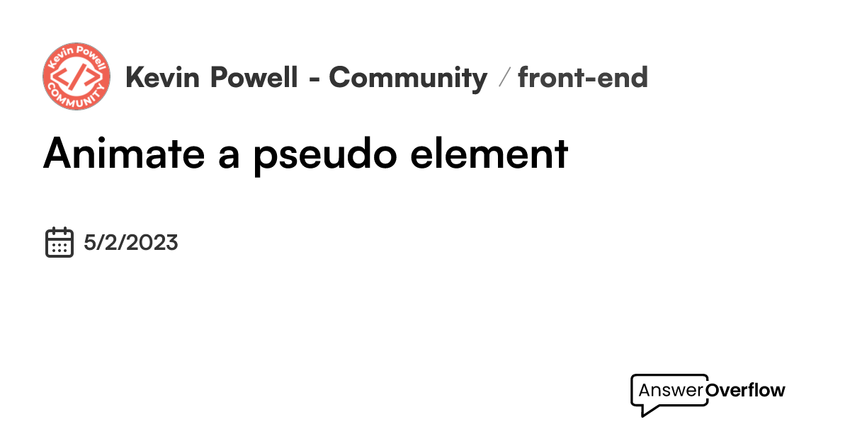 Animate a pseudo element - Kevin Powell - Community