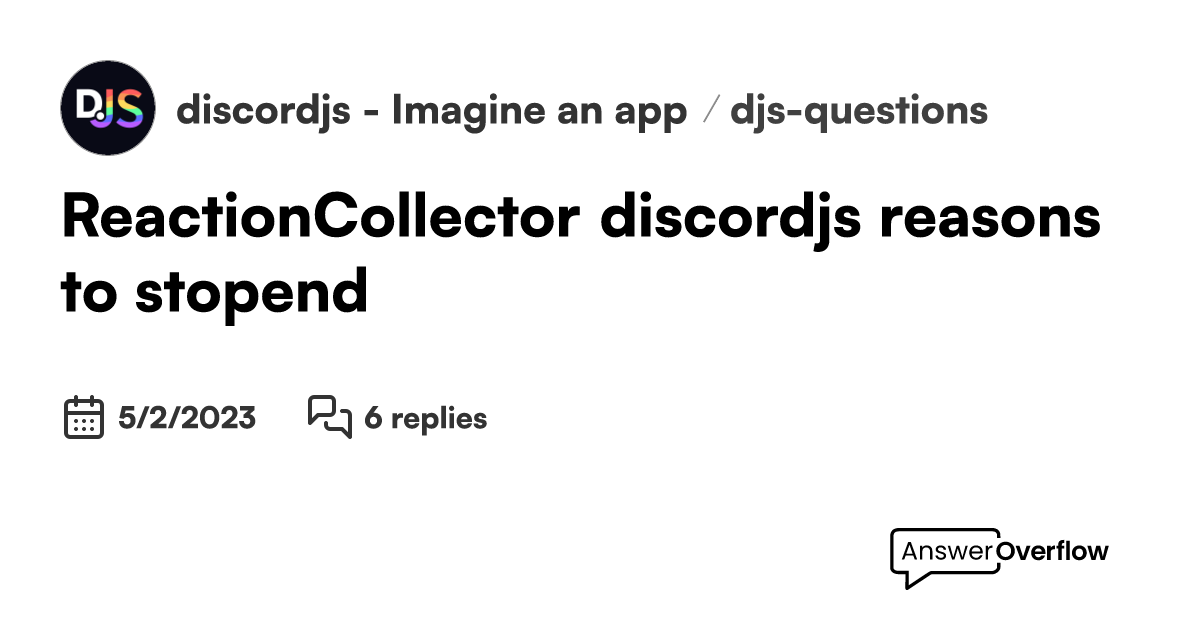 ReactionCollector discord.js reasons to stop/end - discord.js - Imagine an app