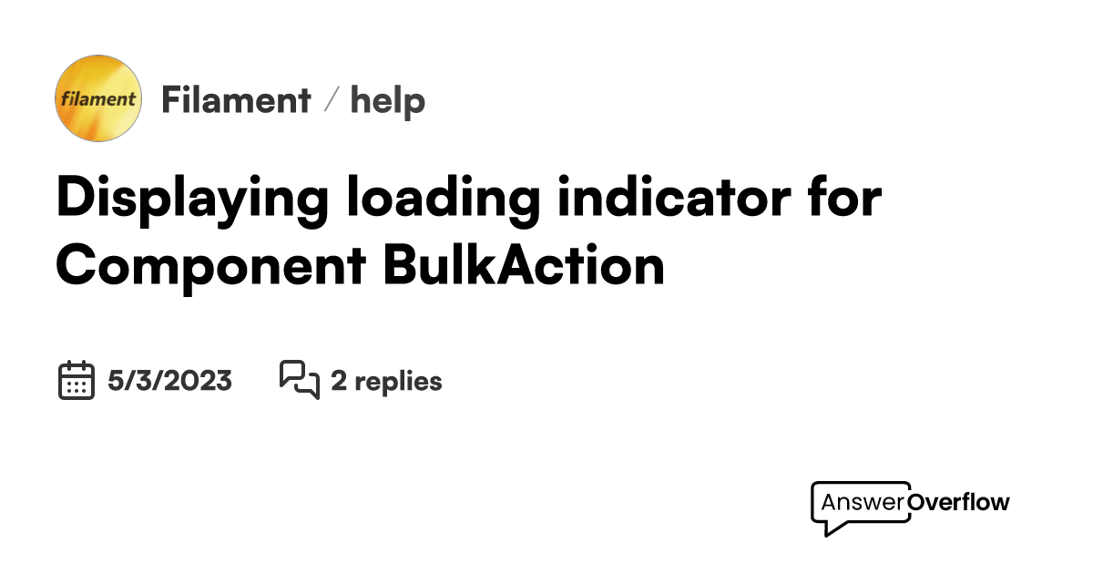 Displaying loading indicator for Component BulkAction - Filament