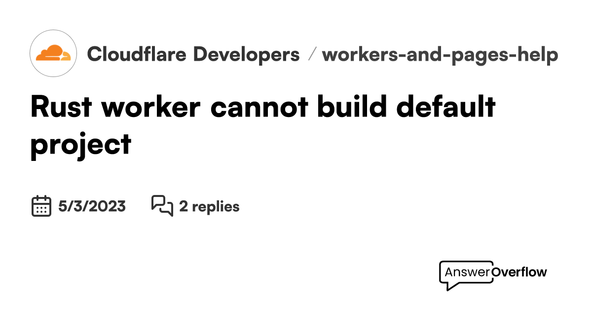Rust Worker Cannot Build Default Project Cloudflare Developers