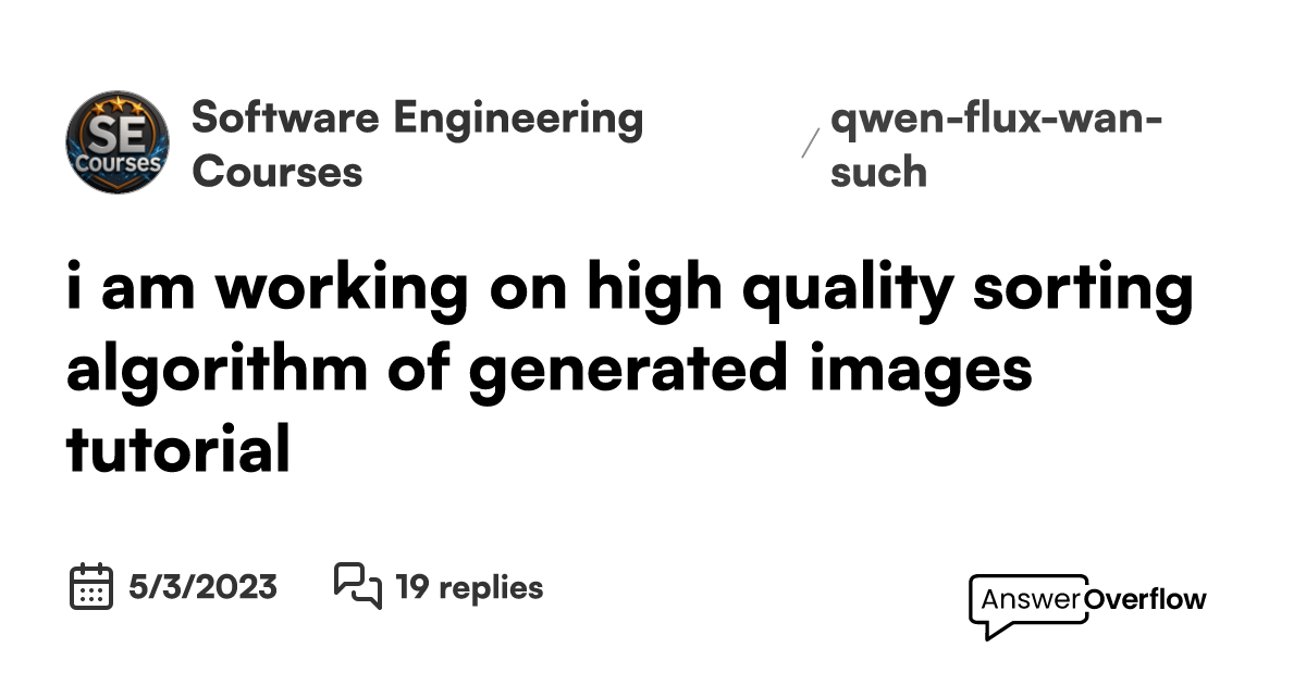 i am working on high quality sorting algorithm of generated images tutorial - Software ...