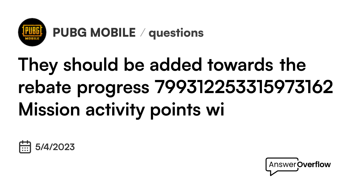 They should be added towards the rebate progress, @BugG Mobile. Mission activity points will be ...