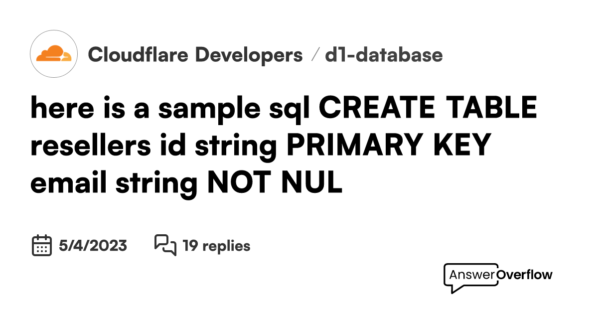 here is a sample sql CREATE TABLE `resellers` ( `id` string PRIMARY KEY ...