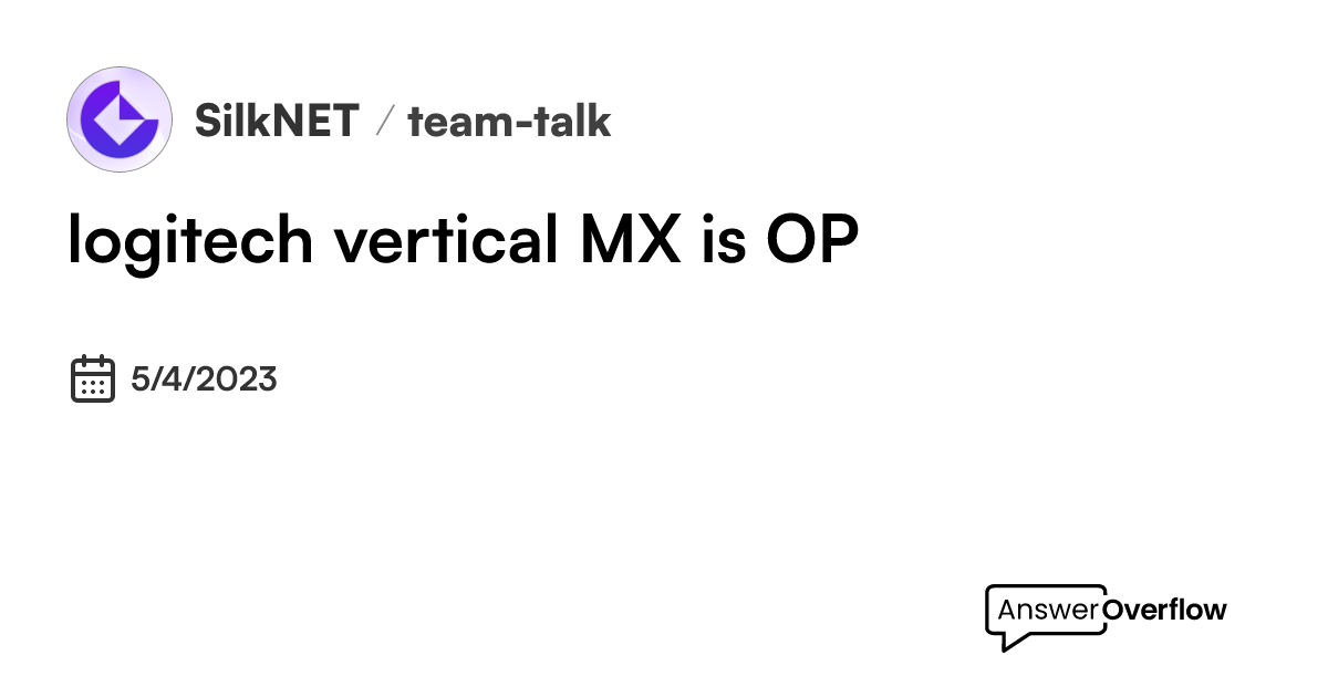 logitech vertical MX is OP - Silk.NET