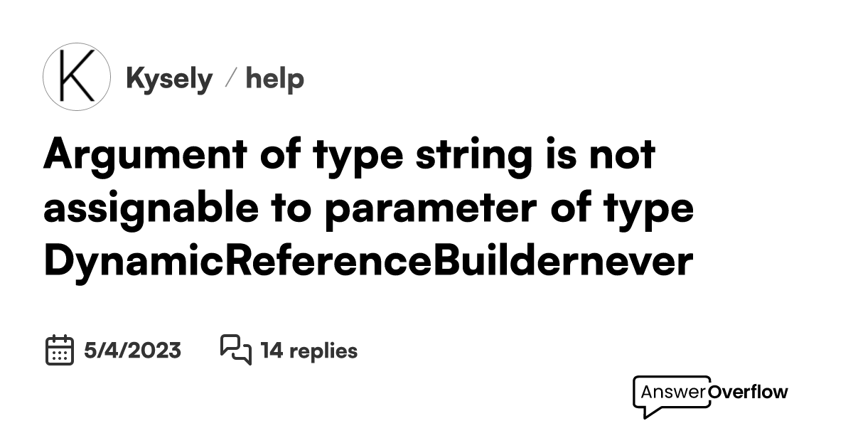 Argument Of Type String Is Not Assignable To Parameter Of Type Dynamicreferencebuilder