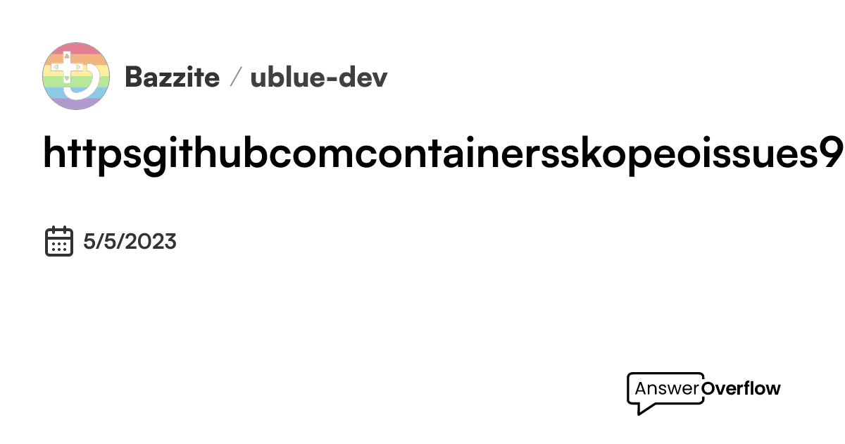https://github.com/containers/skopeo/issues/936 - Universal Blue