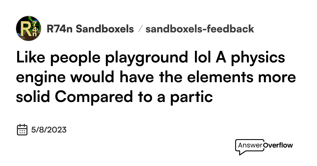 Like people playground lol A physics engine would have the elements ...