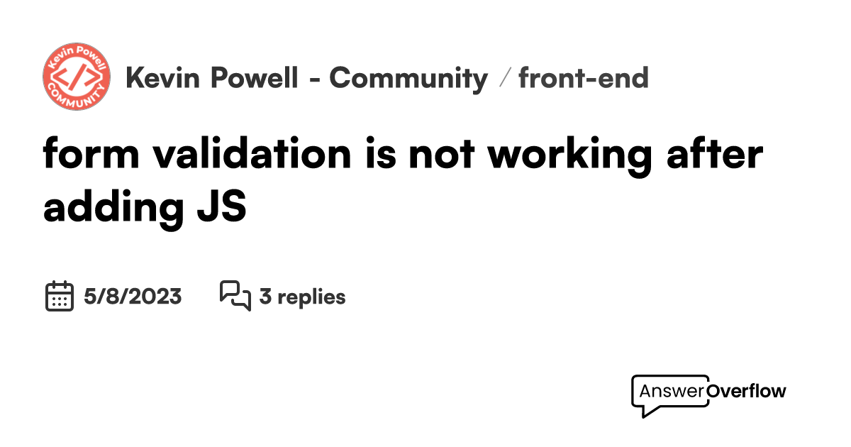 Form Validation Is Not Working After Adding Js Kevin Powell Community