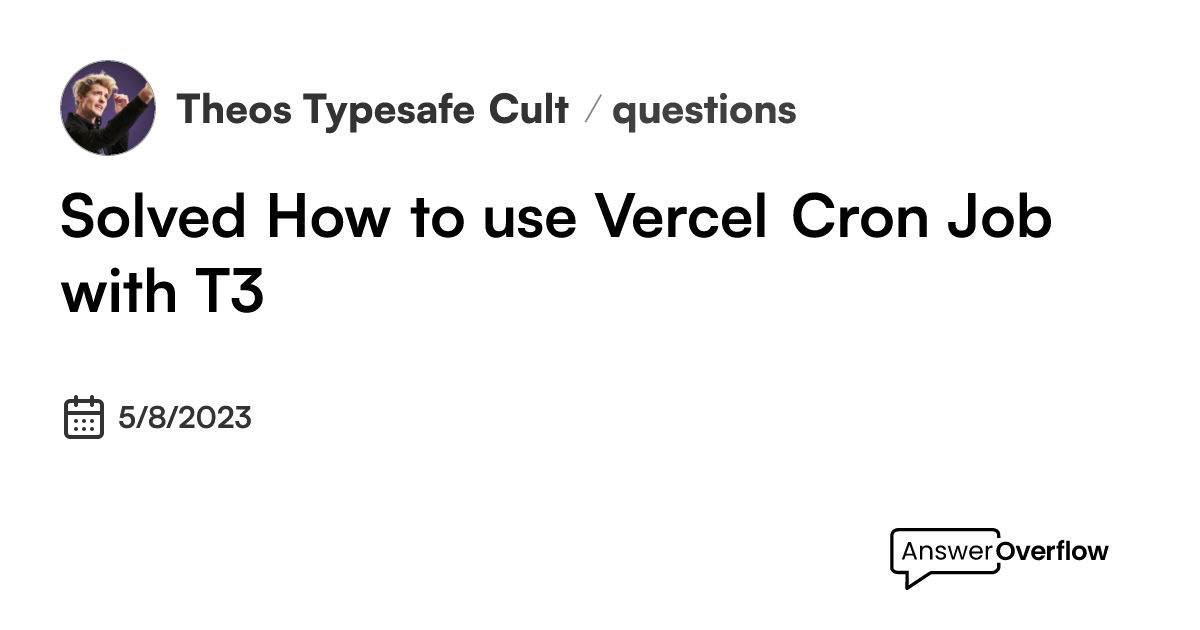 [Solved] How to use Vercel Cron Job with T3? - Theo's Typesafe Cult