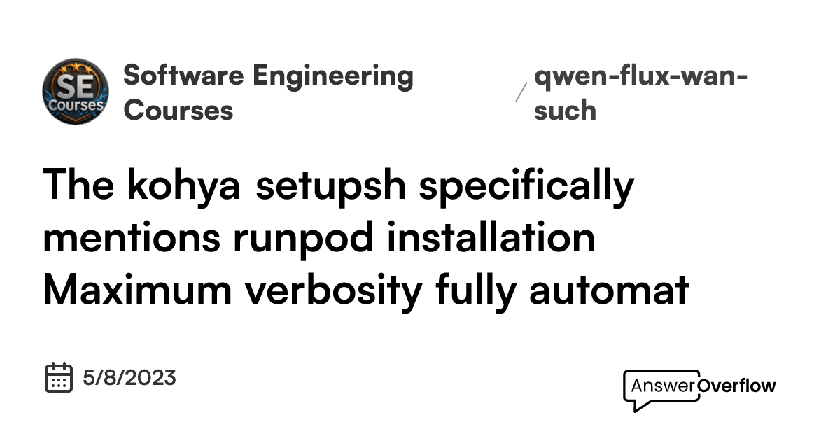 The kohya setup.sh specifically mentions runpod installation > # Maximum verbosity, fully ...