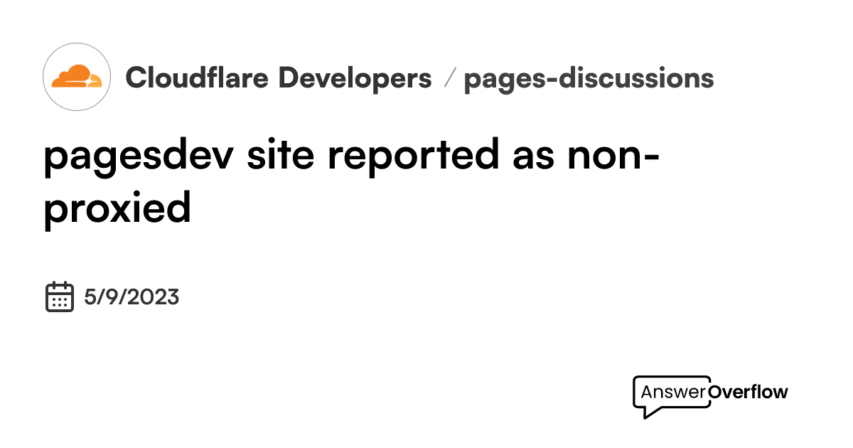 pages.dev site reported as non-proxied - Cloudflare Developers