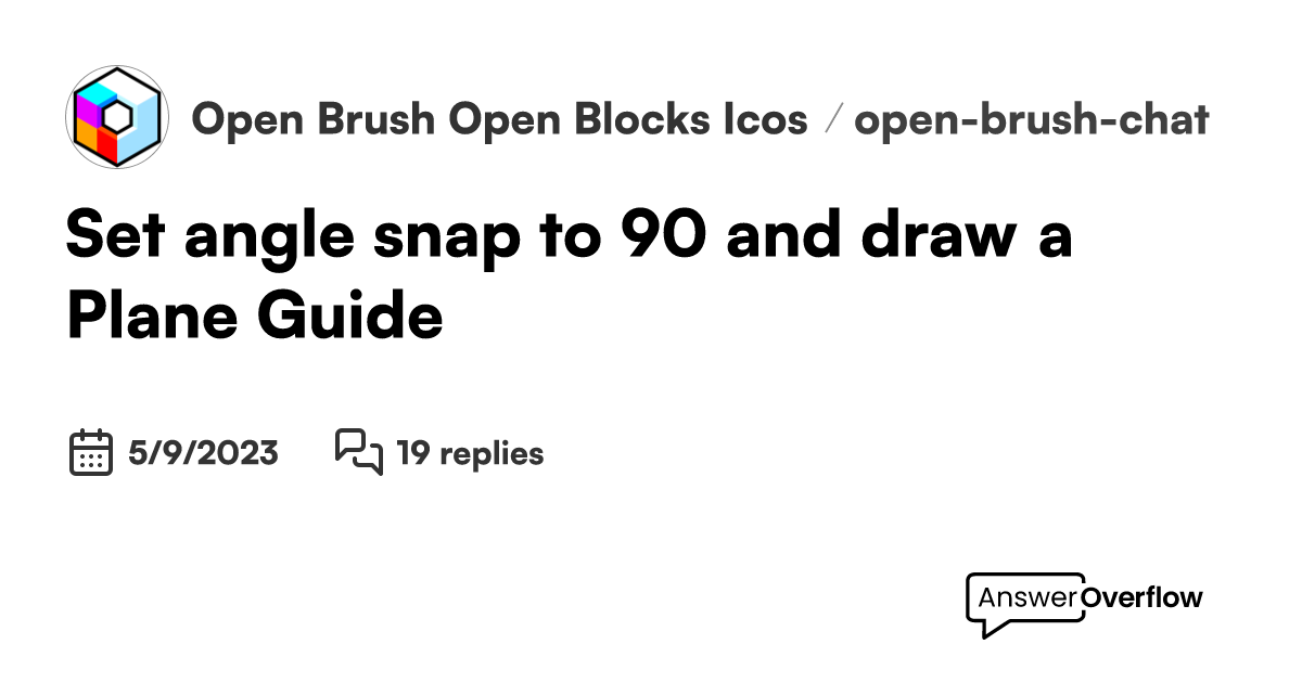 Set angle snap to 90 and draw a Plane Guide? - Open Brush, Open Blocks, Icosa Gallery