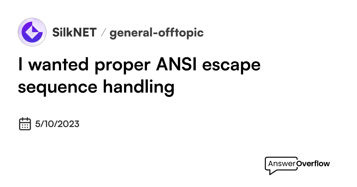 I wanted proper ANSI escape sequence handling - Silk.NET