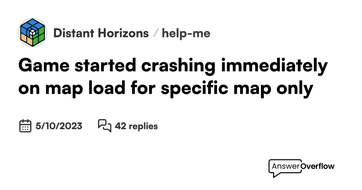 Game Started Crashing Immediately On Map Load For Specific Map Only Distant Horizons