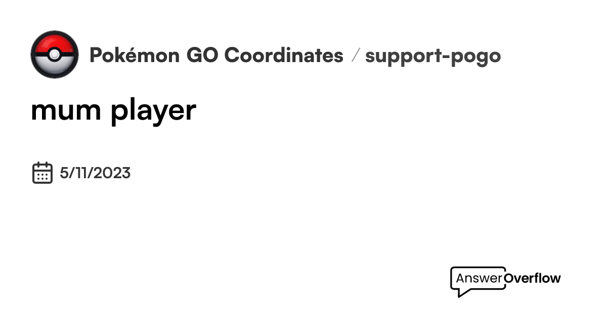 mum player - Pokémon GO Coordinates