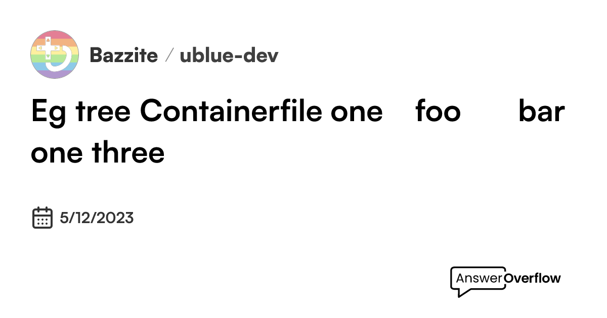 E.g. ``` $ tree . . ├── Containerfile ├── one │ ├── foo │ │ └── bar ...