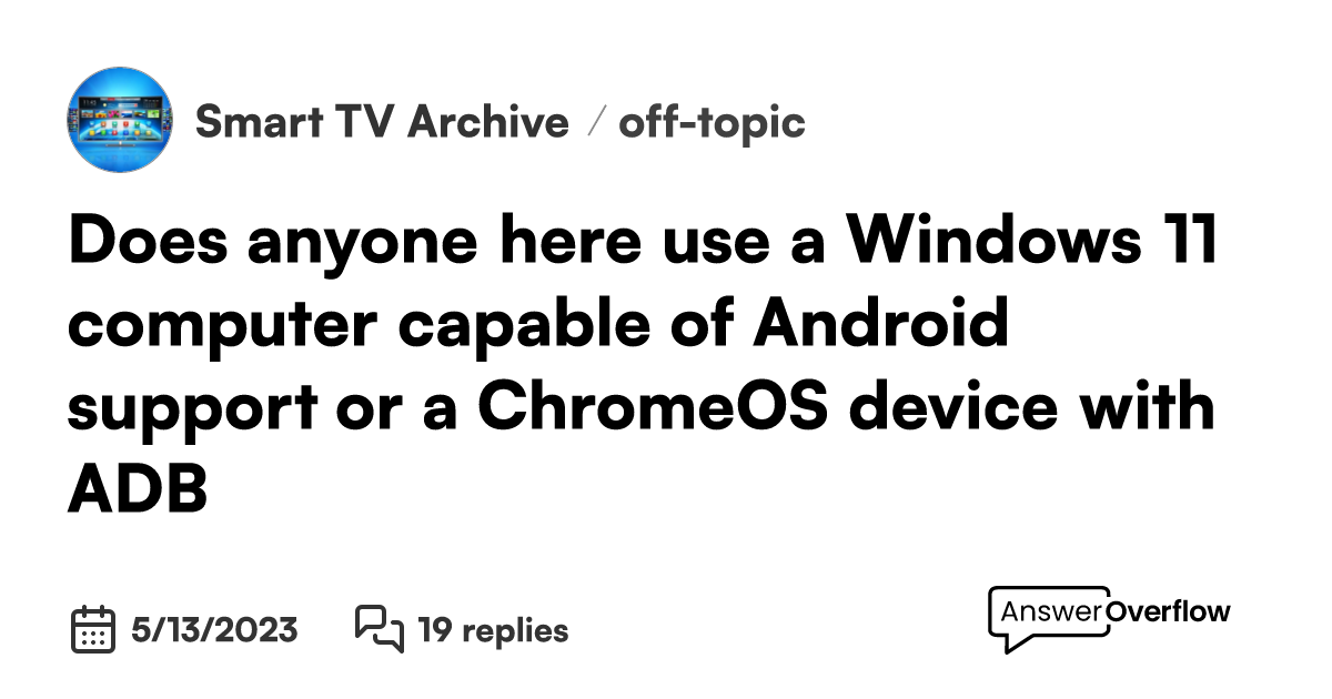 Does anyone here use a Windows 11 computer capable of Android support or a ChromeOS device with ...