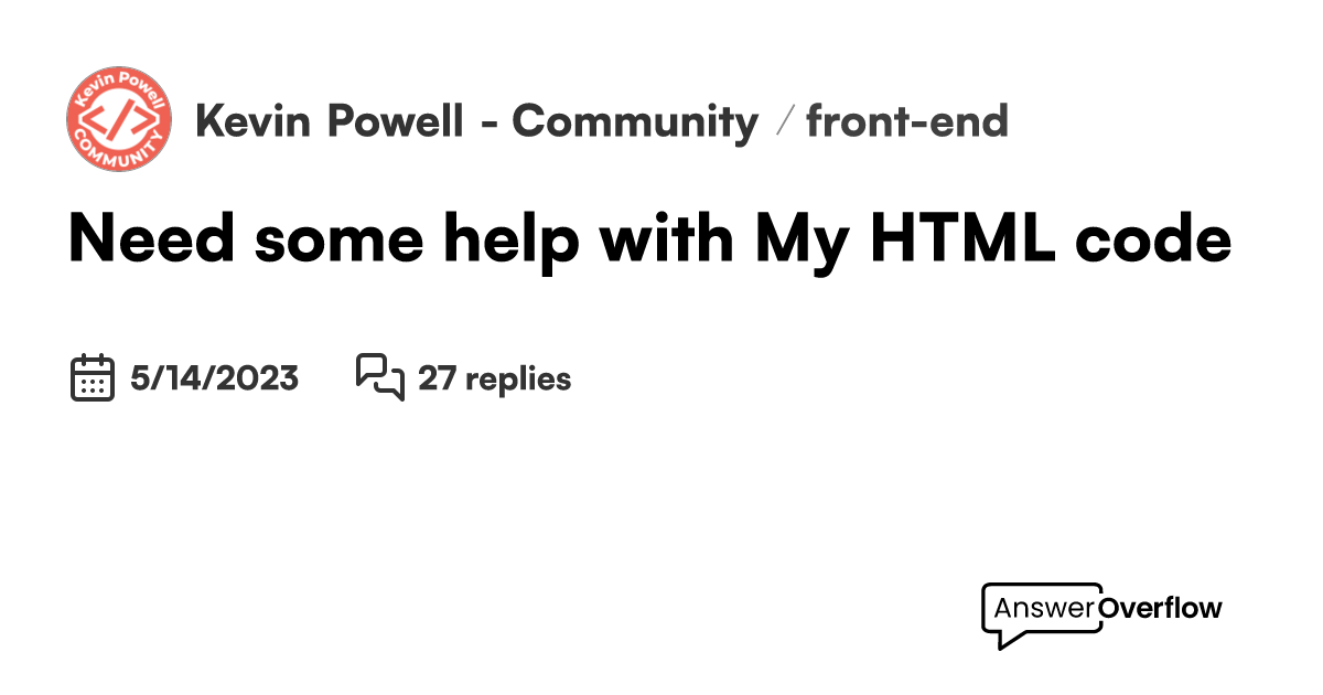 Need some help with My HTML code - Kevin Powell - Community