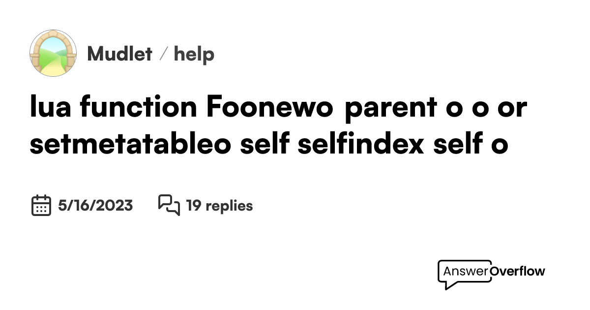 ```lua function Foo:new(o, parent) o = o or {} setmetatable(o, self ...