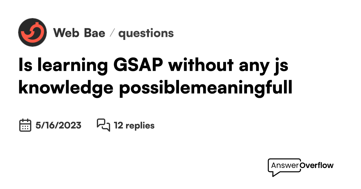 Is learning GSAP without any js knowledge possible/meaningfull? - Web Bae