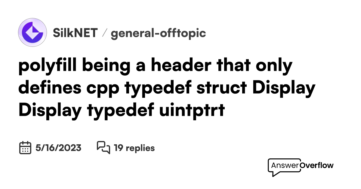 Polyfill Being A Header That Only Defines ```cpp Typedef Struct Display Display Typedef 2720