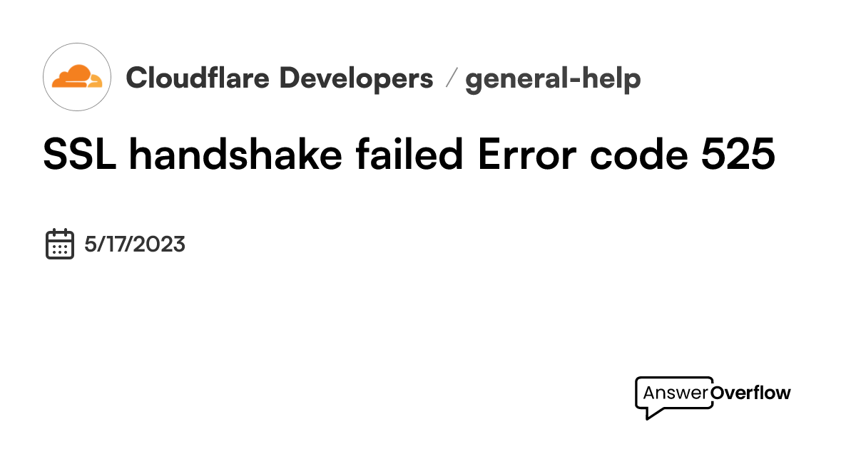 SSL handshake failed Error code 525 - Cloudflare Developers