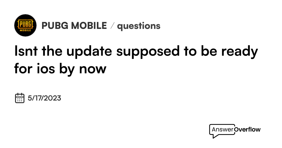 Isn’t the update supposed to be ready for ios by now? - PUBG MOBILE