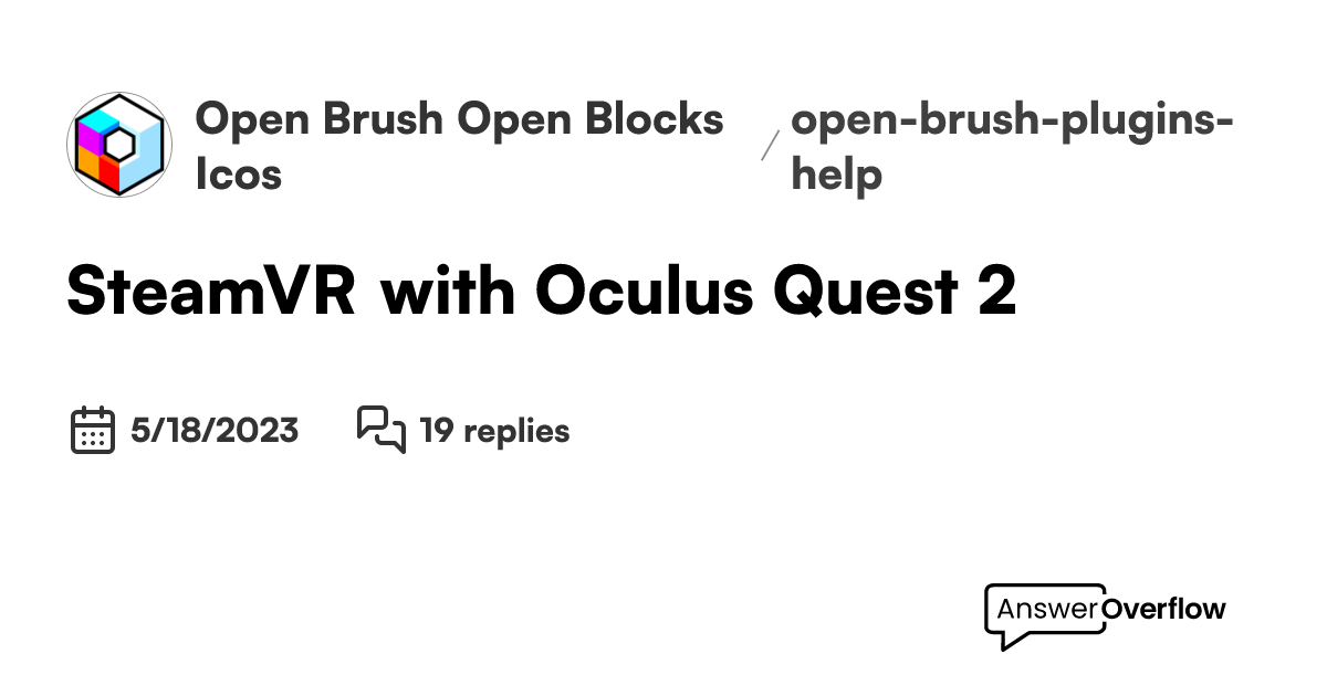 SteamVR with Oculus Quest 2 - Open Brush, Open Blocks, Icosa Gallery