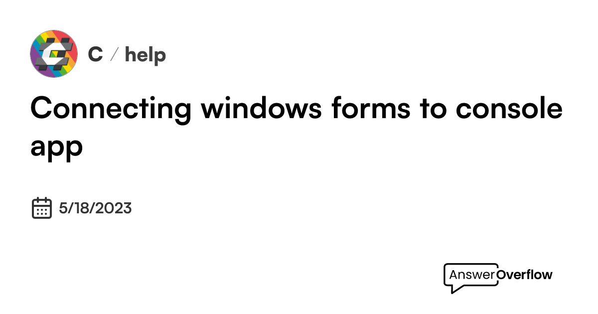 Connecting windows forms to console app - C#