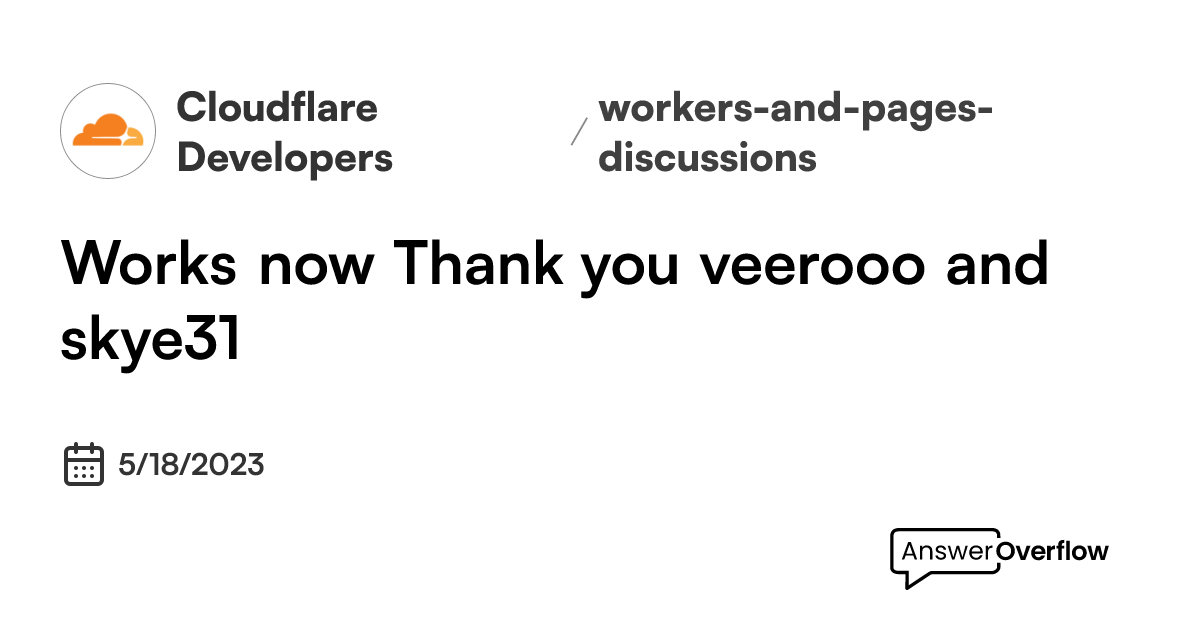Works now! Thank you, @veerooo and @skye_31 ! - Cloudflare Developers