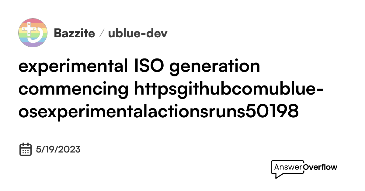 experimental ISO generation commencing! https://github.com/ublue-os/experimental/actions/runs ...