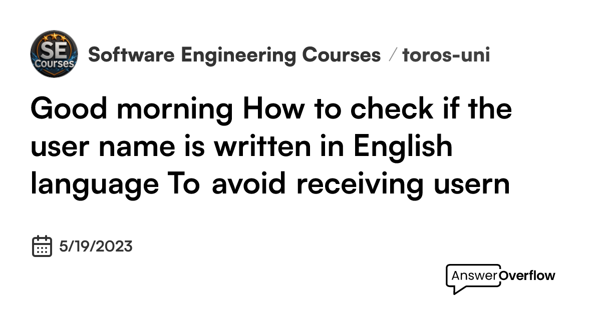 Good morning How to check if the user name is written in English ...