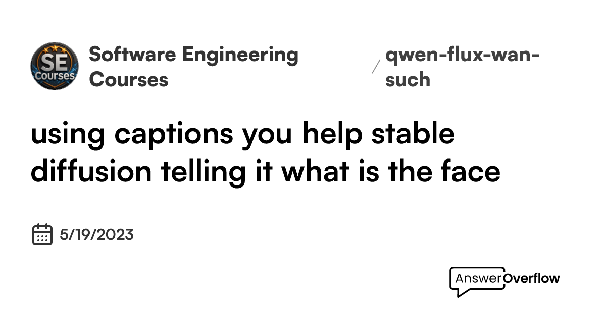 using captions.... you help stable diffusion telling it what is the ...