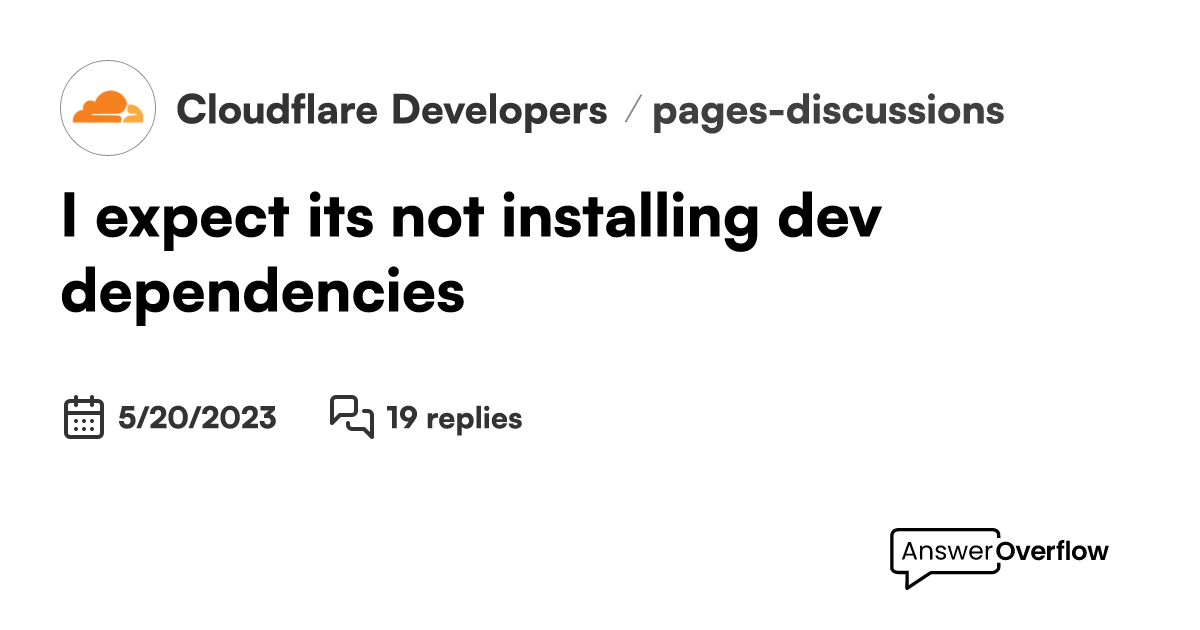 I expect it's not installing dev dependencies. - Cloudflare Developers