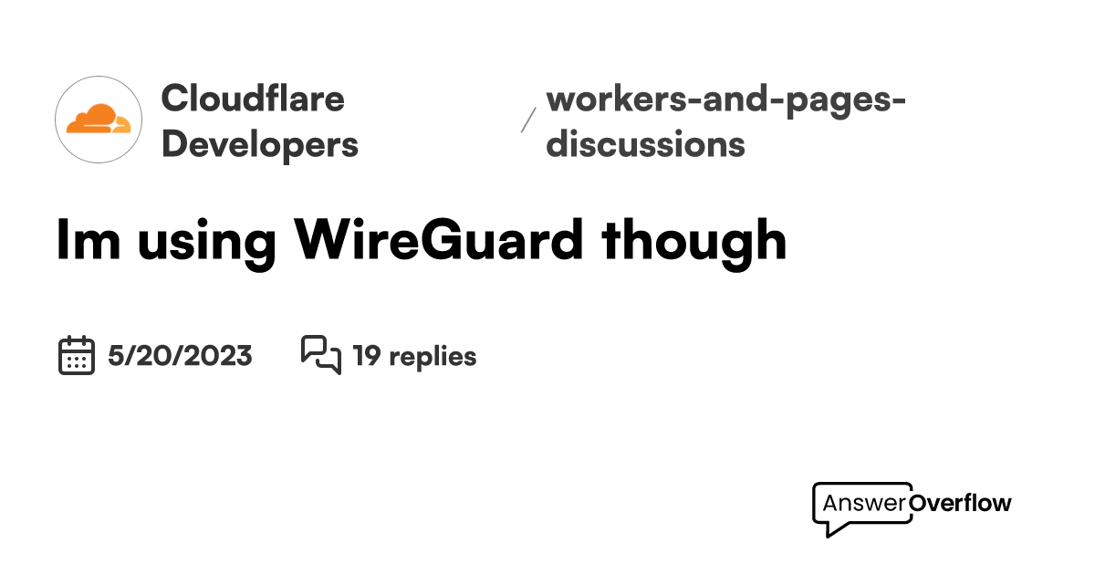 I'm using WireGuard though - Cloudflare Developers