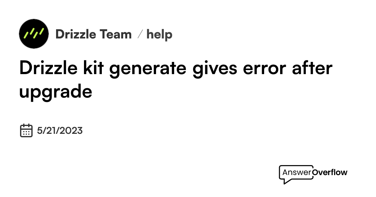 Drizzle kit generate gives error after upgrade - Drizzle Team