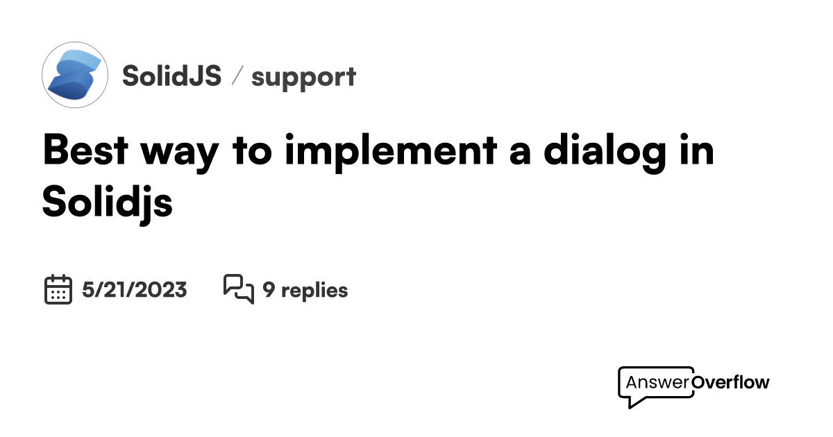 Best way to implement a dialog in Solid.js - SolidJS