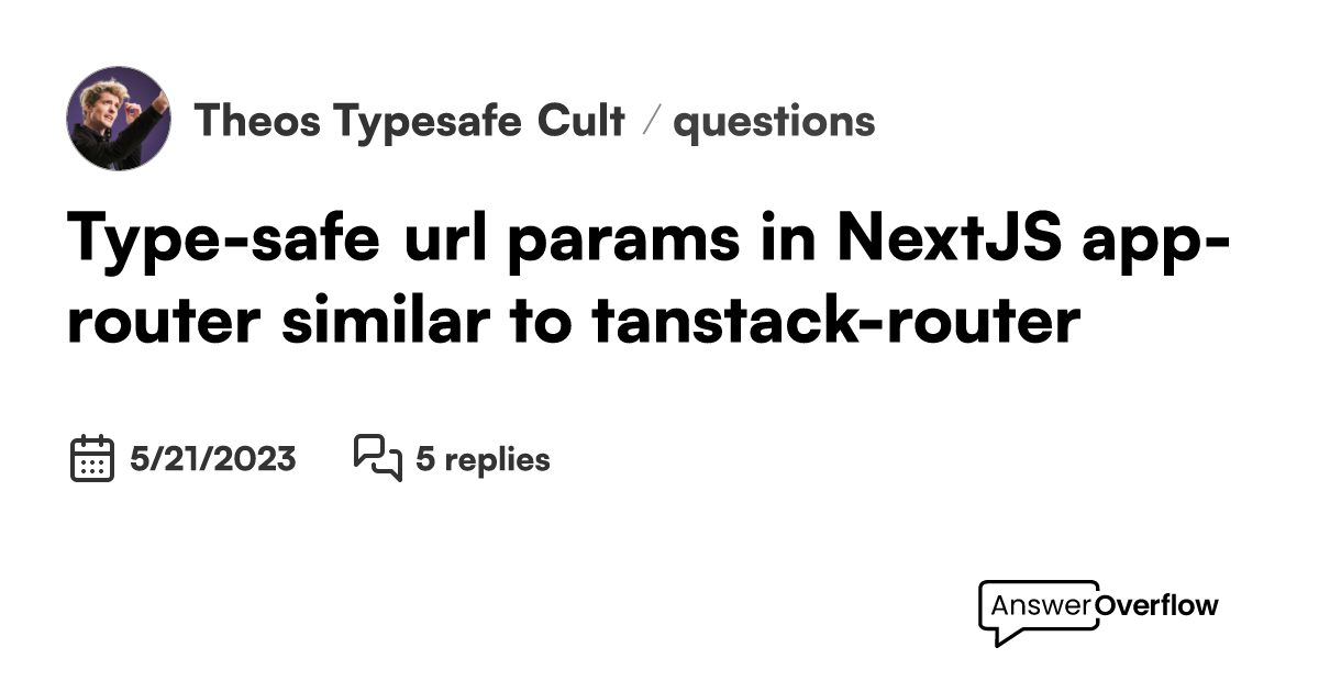Type-safe url params in NextJS app-router, similar to tanstack-router? - Theo's Typesafe Cult