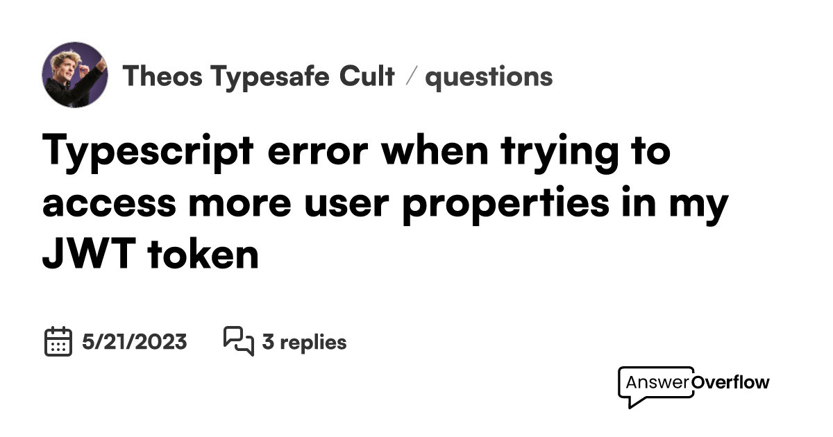 Typescript Error When Trying To Access More User Properties In My Jwt Token Theos Typesafe Cult